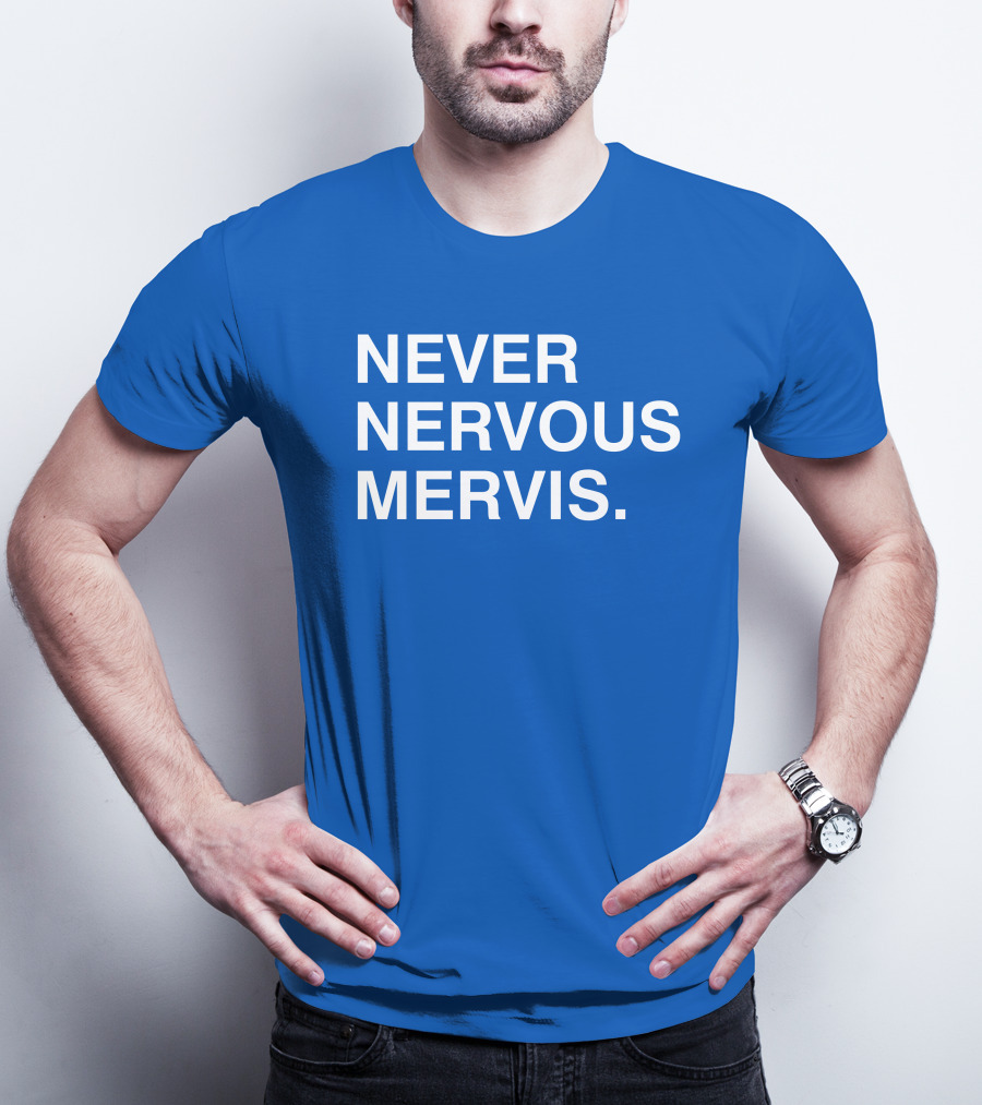 Never Nervous Mervis Blue Text T-Shirt
