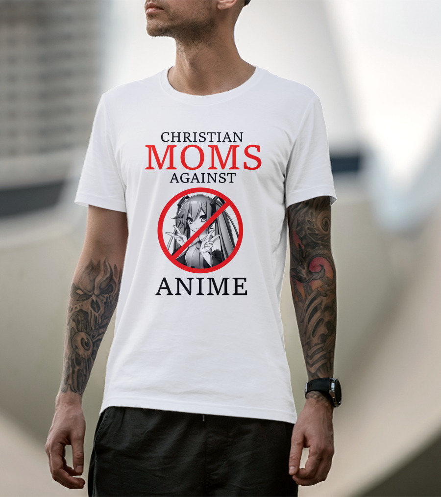 CHRISTIAN MOMS AGAINST ANIME T-Shirt