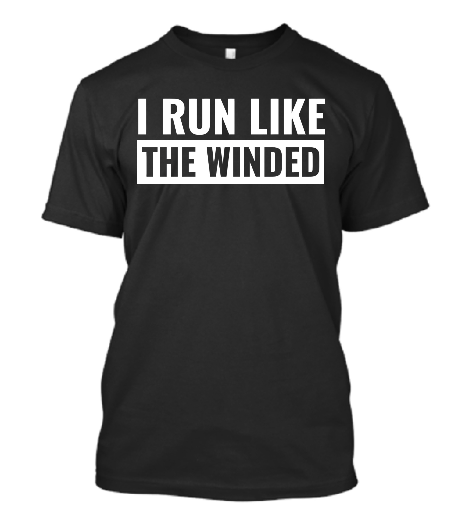 I Run Like The Winded T-Shirt