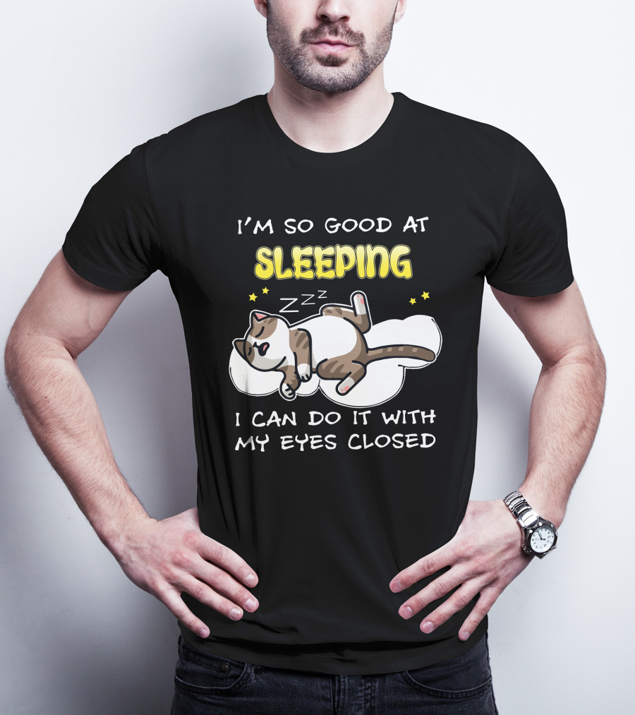 I'm So Good At Sleeping Cat On Cloud With Eyes Closed Zzz T-Shirt