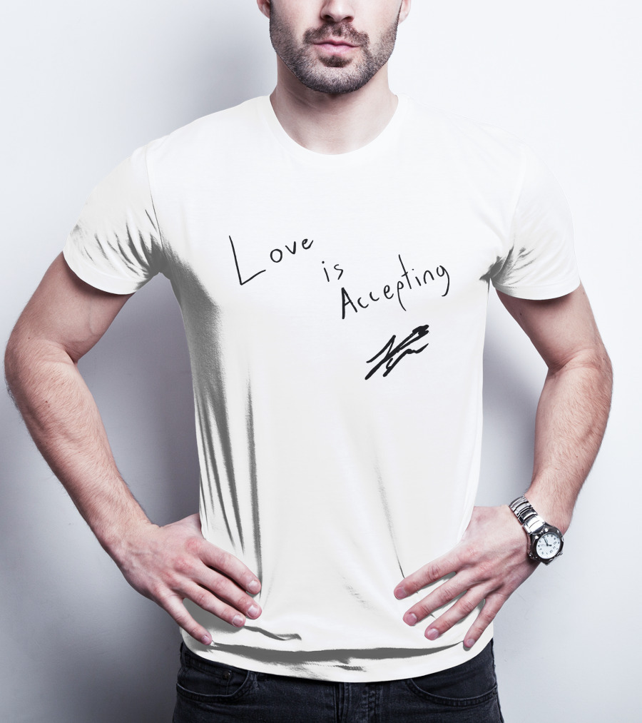 Love Is Accepting Signature White T-Shirt