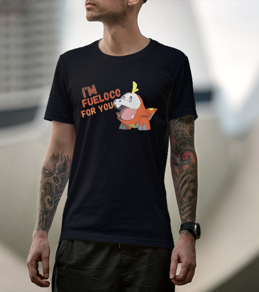 I’m Fueloco For You Fuecoco Pokémon T-Shirt