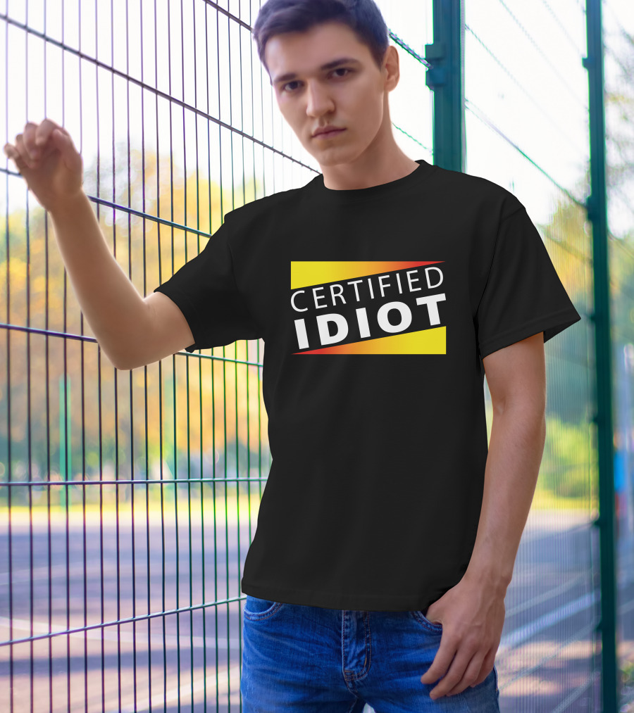 Certified Idiot Bold Statement With Gradient Yellow And Red Banner T-Shirt