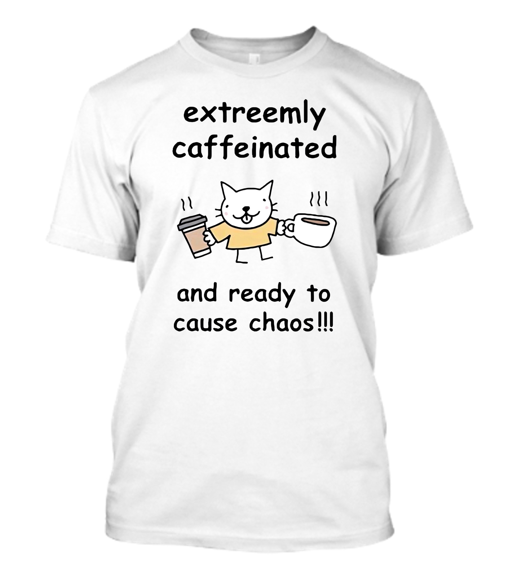 Extremely Caffeinated Cat Ready To Cause Chaos With Coffee Cups T-Shirt