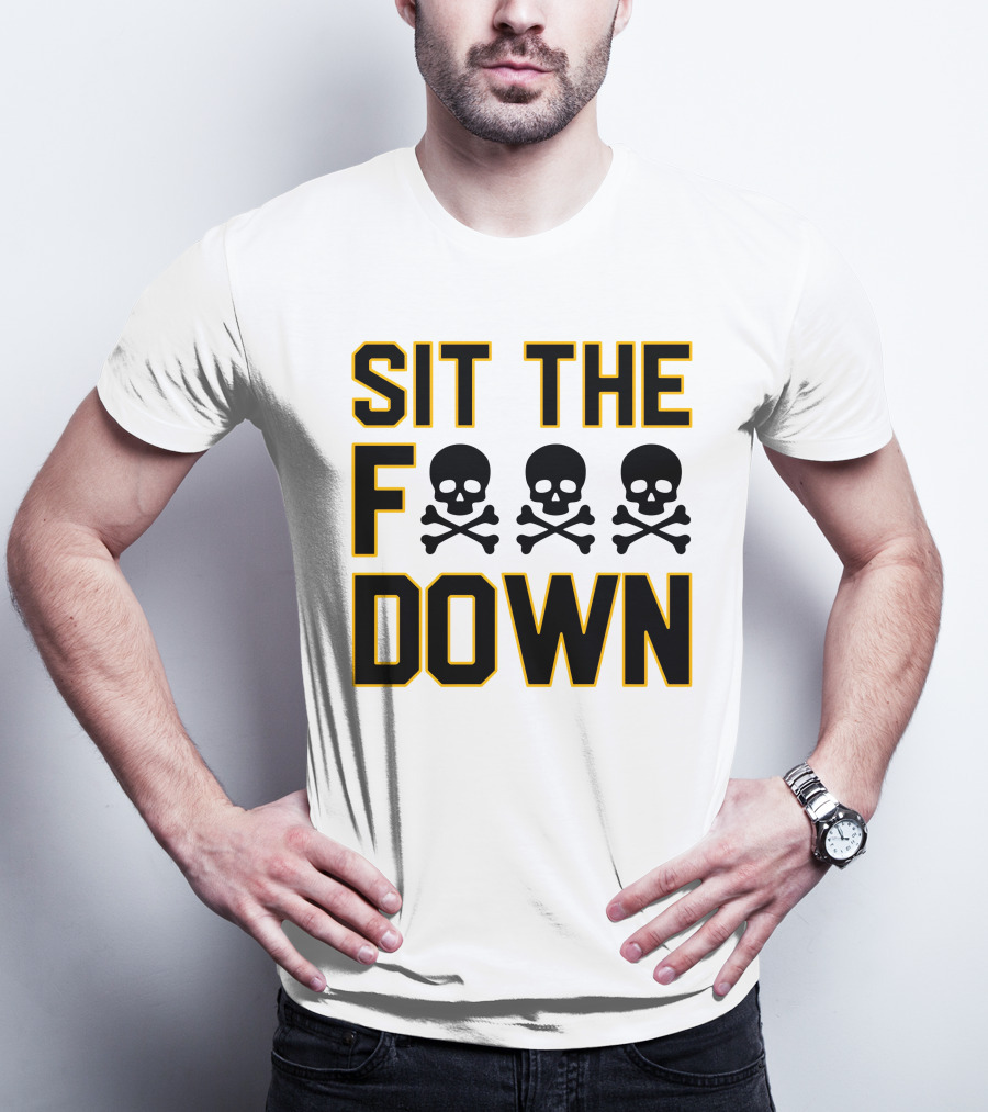 Sit The Skull And Crossbones Down T-Shirt