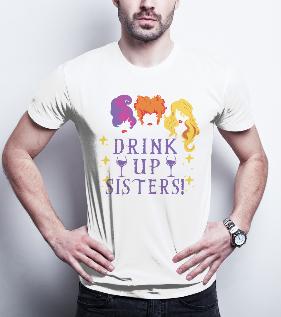 Drink Up Sisters Wine Glasses And Colorful Hair Magic Stars T-Shirt