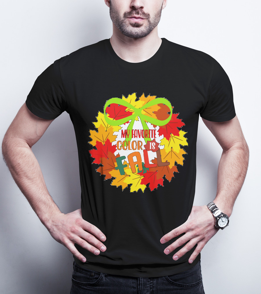 My Favorite Color Is Fall Leaf Wreath With Green Bow T-Shirt