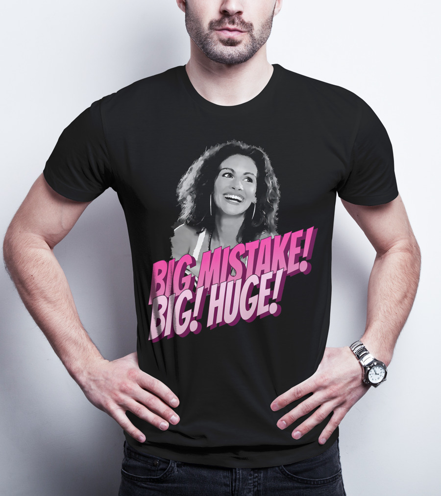 Big Mistake Big Huge Julia Roberts T-Shirt