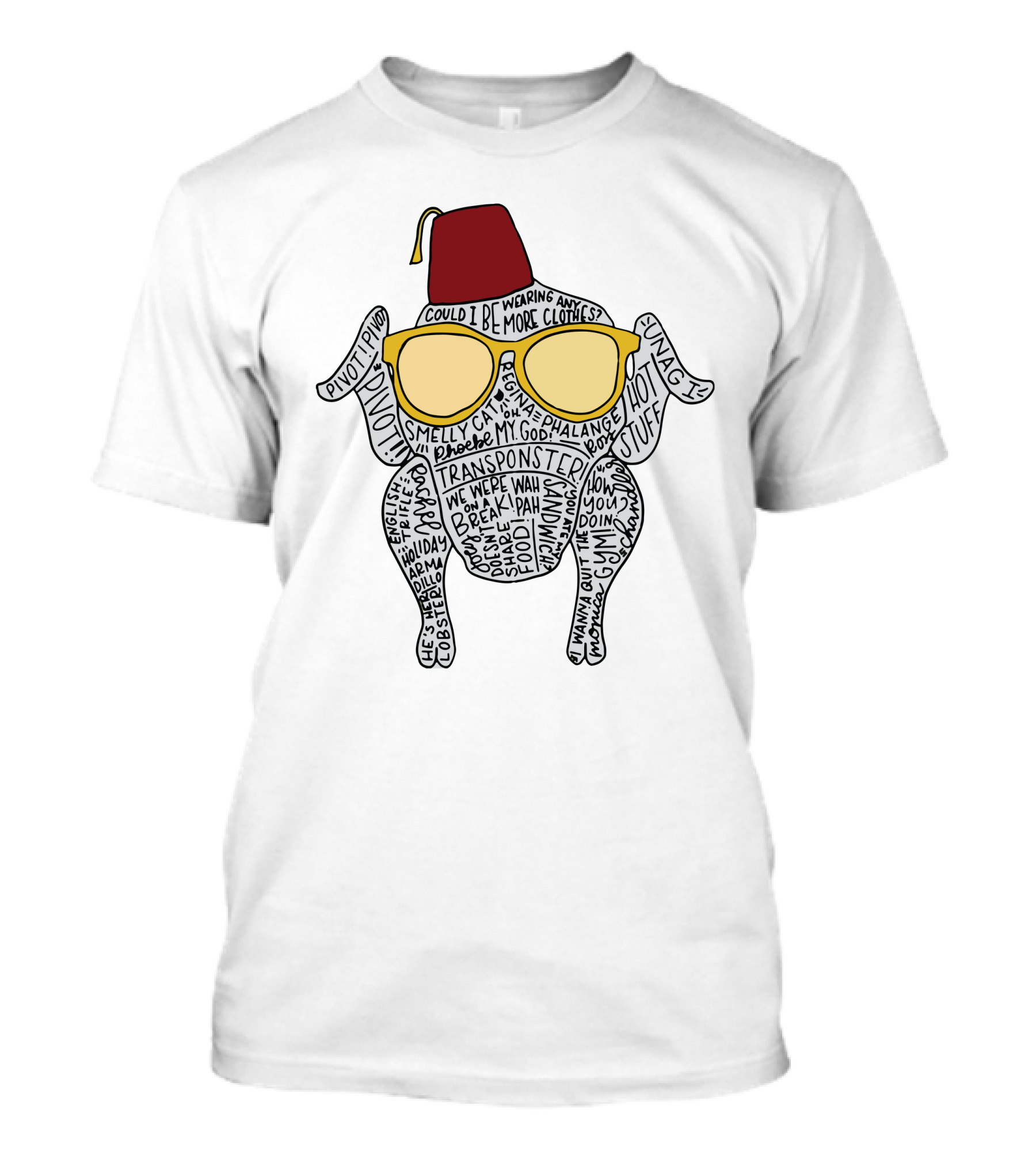 Friendsgiving Turkey Pivot We Were On A Break Turkey Wearing Fez And Sunglasses T-Shirt