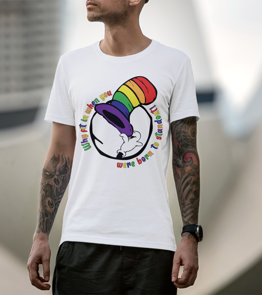 Why Fit In When You Were Born To Standout Autism Rainbow Hat T-Shirt