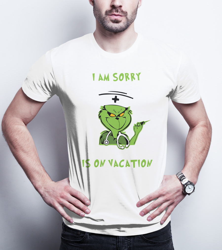 Nurse Grinch Christmas I Am Sorry The Nice Nurse Is On Vacation Nurse Life T-Shirt