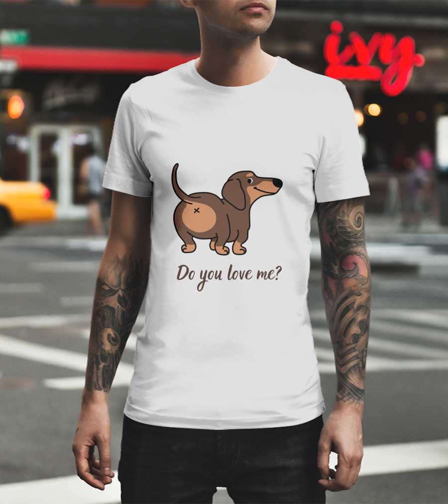Do You Love Me Dachshund Cartoon Dog T-Shirt