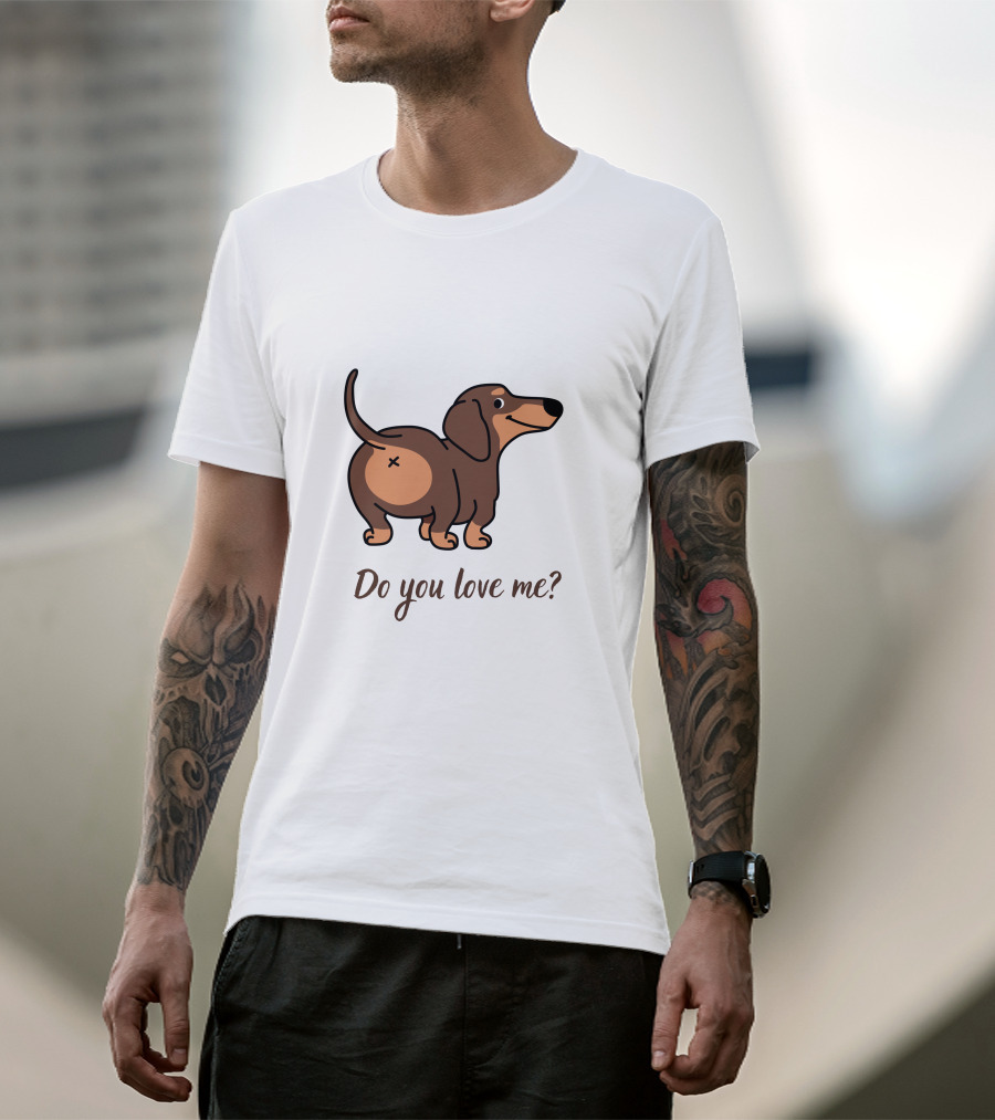 Do You Love Me Dachshund Cartoon Dog T-Shirt