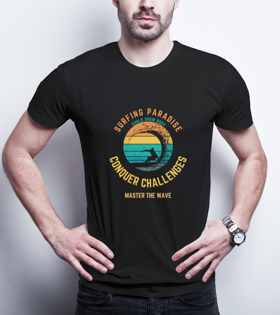 Surfing Paradise Conquer Challenges Master The Wave T-Shirt