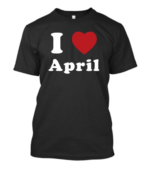I Heart April T-Shirt