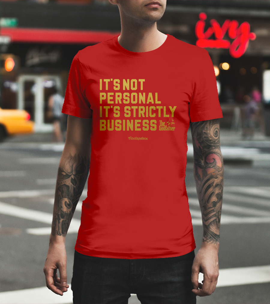 It's Not Personal It's Strictly Business The Godfather Contenders T-Shirt