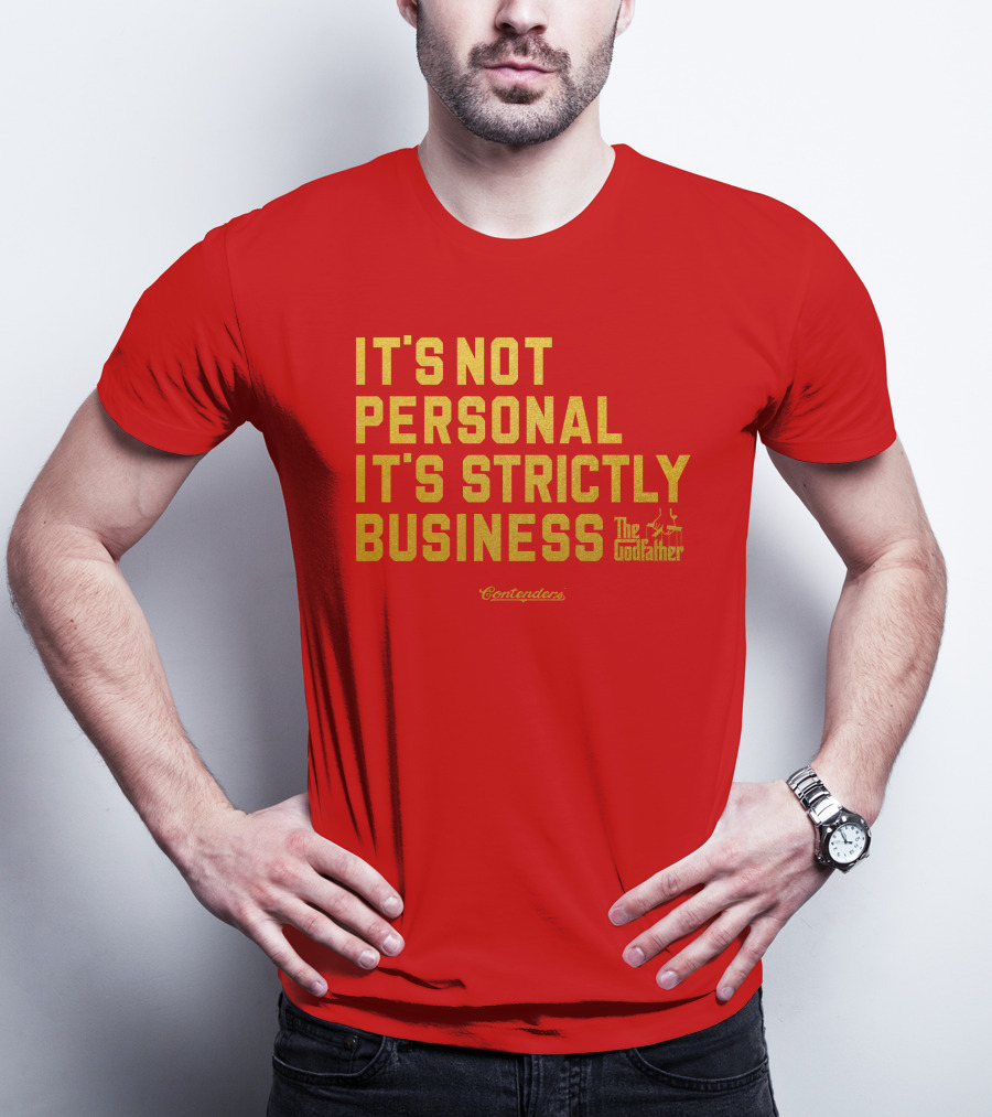It's Not Personal It's Strictly Business The Godfather Contenders T-Shirt