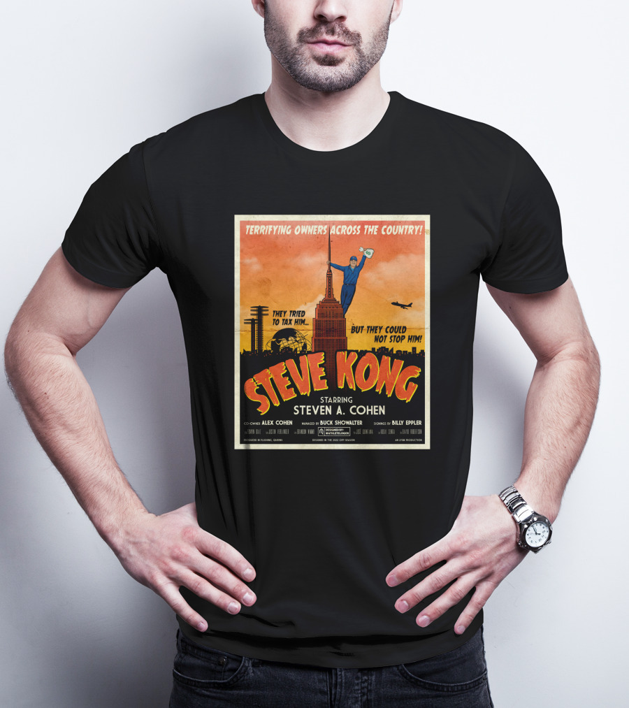 Terrifying Owners Across The Country Steve Kong Starring Steven A. Cohen They Tried To Tax Him But They Could Not Stop Him T-Shirt