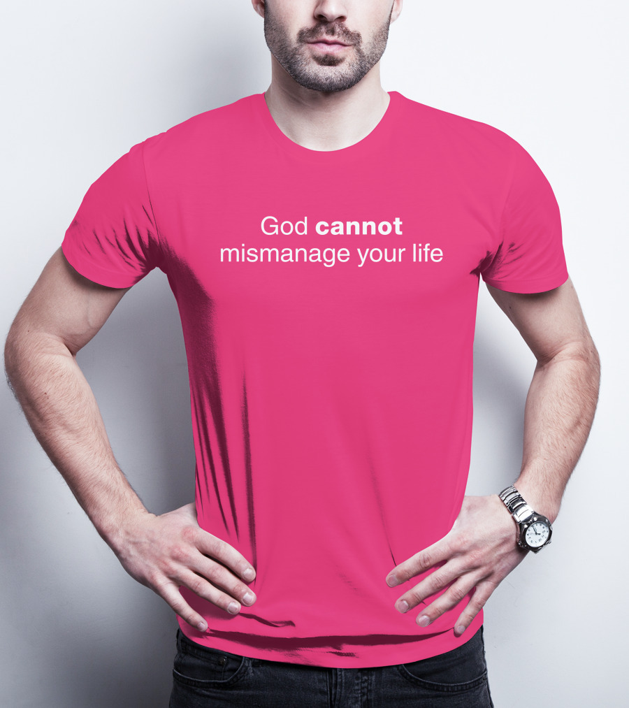 Temilade Salami God Cannot Mismanage Your Life Inspirational T-Shirt