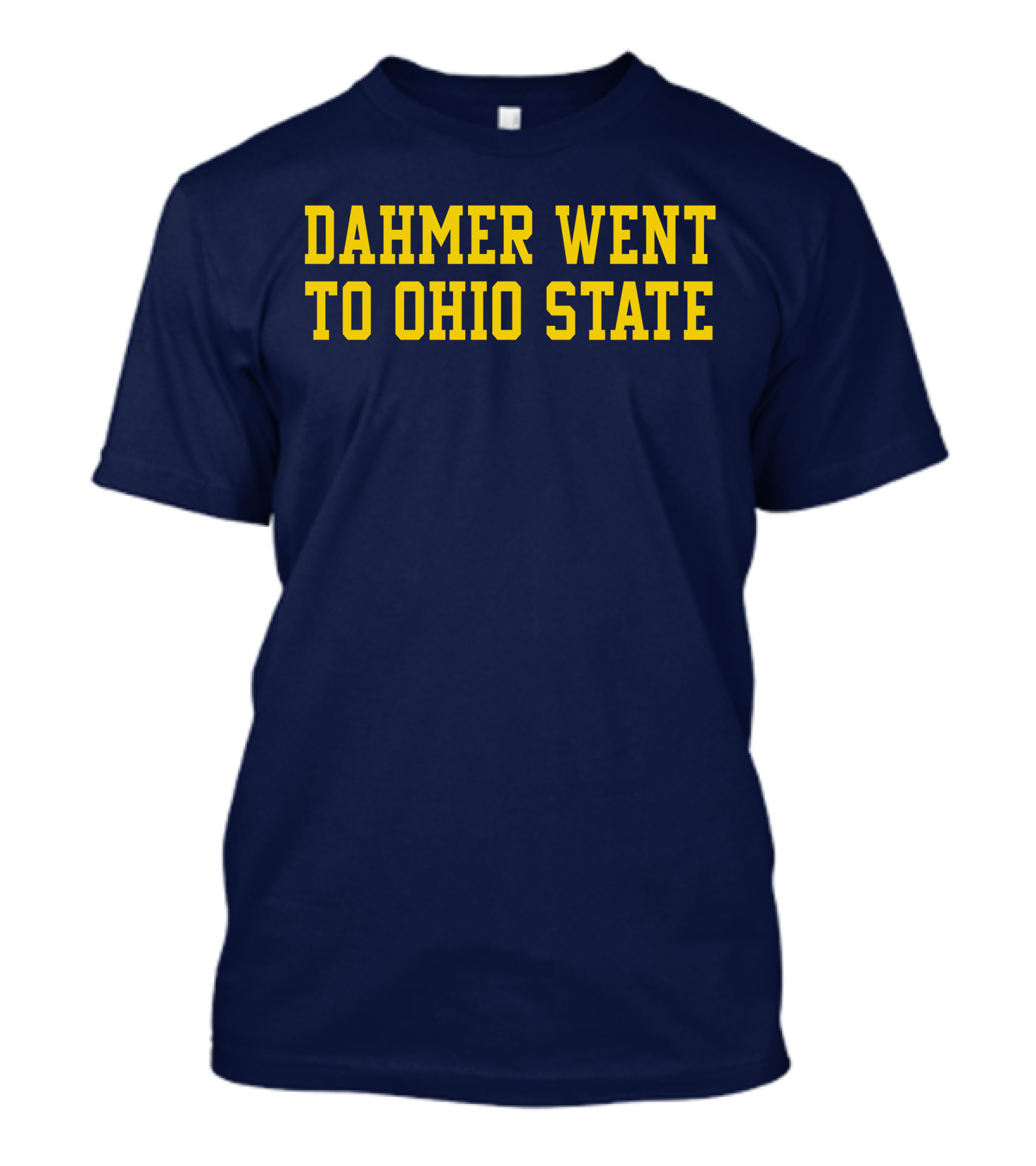 Dahmer Attended Ohio State University Buckeyes T-Shirt