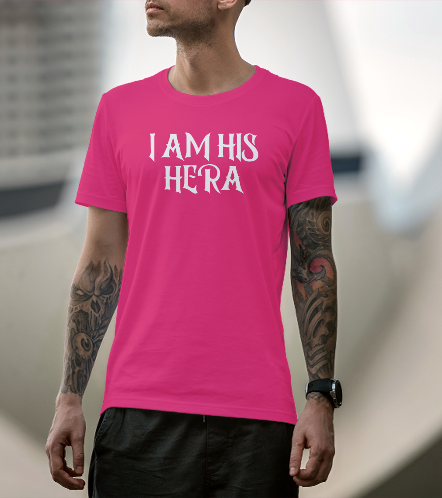 I Am His Hera Ali Gaytor Cute Funny Phrase T-Shirt