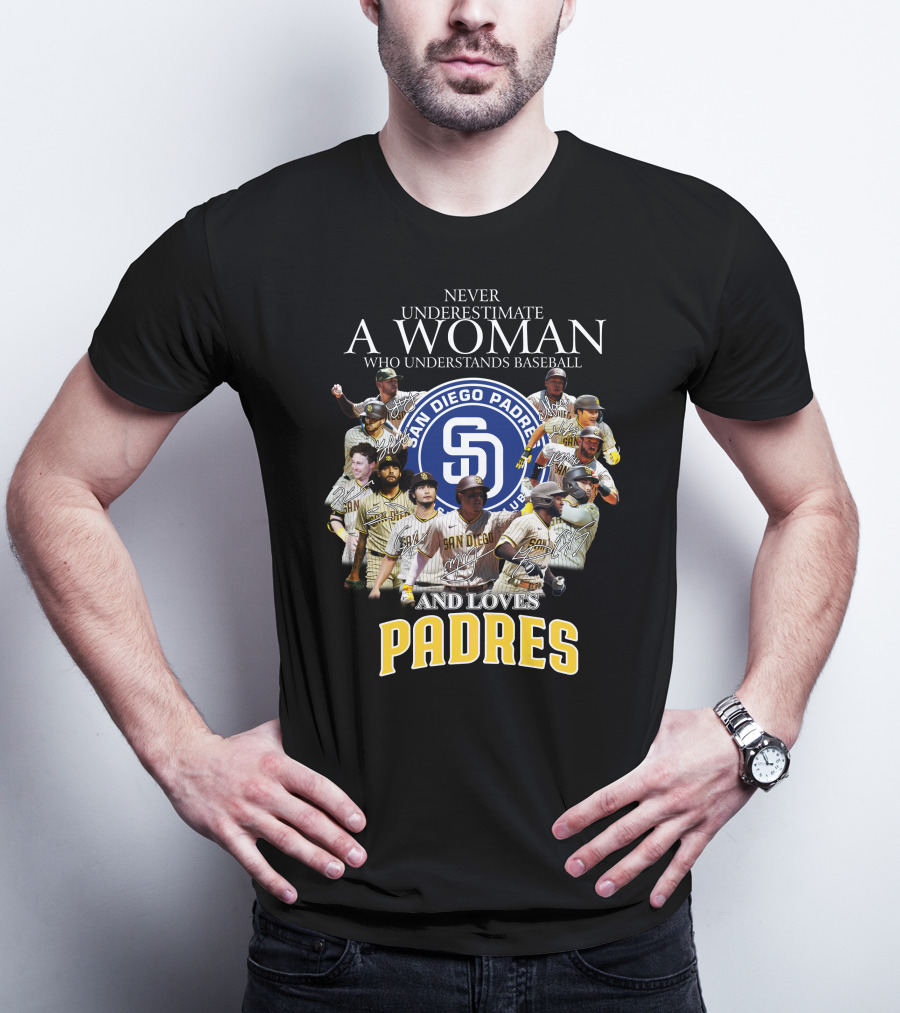 Never Underestimate A Woman Who Understands Baseball And Loves San Diego Padres T-Shirt