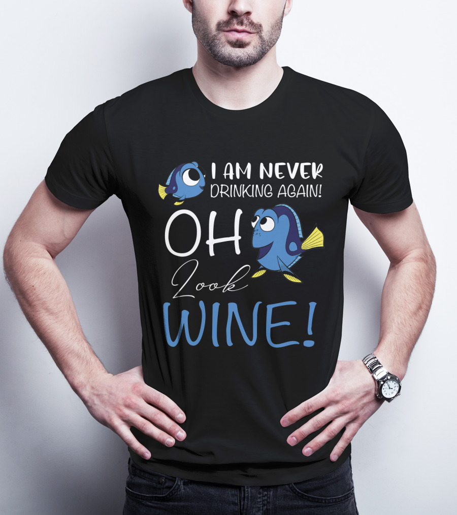 I Am Never Drinking Again Oh Look Wine Fish Characters T-Shirt