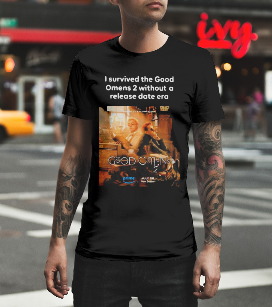 I Survived The Good Omens 2 Without A Release Date Era July 28 New Season Prime T-Shirt