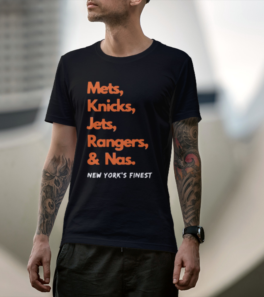 Mets Knicks Jets Rangers Nas New York’s Finest T-Shirt