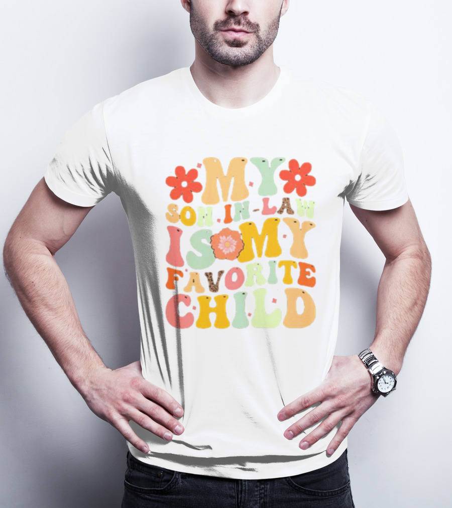 My Son-In-Law Is My Favorite Child Retro Flower T-Shirt