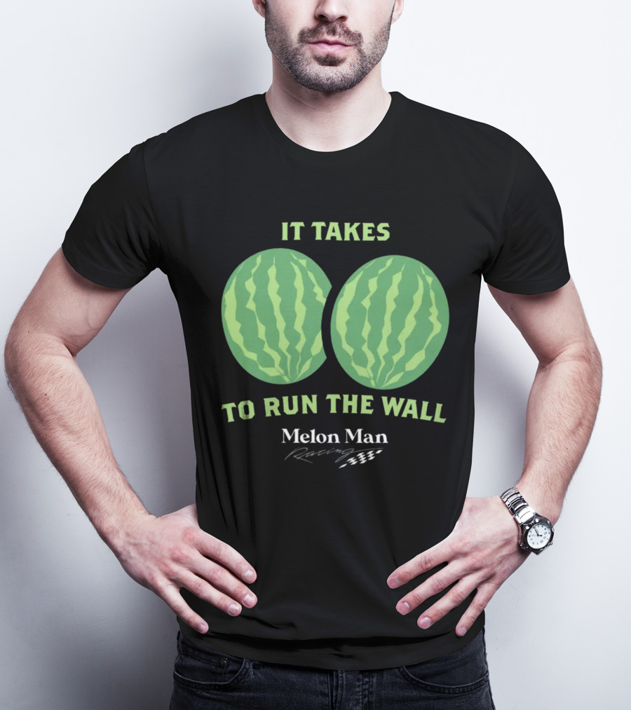 It Takes Two To Run The Wall Melon Man Racing T-Shirt