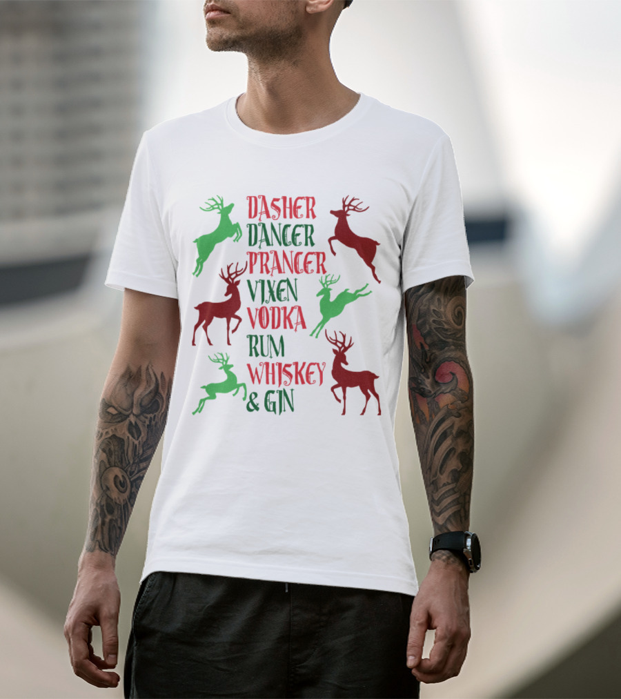 Dasher Dancer Prancer Vixen Vodka Rum Whiskey Gin Reindeer Cocktails T-Shirt