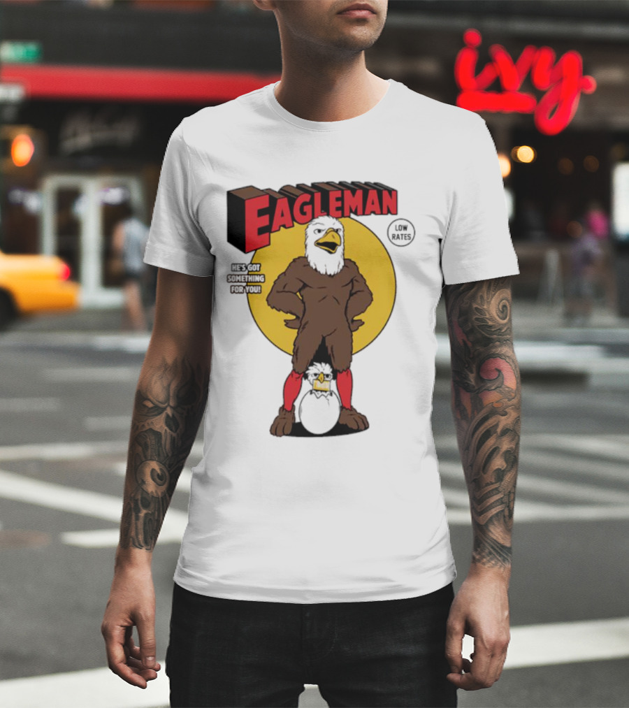 Eagleman Low Rates He’s Got Something For You T-Shirt