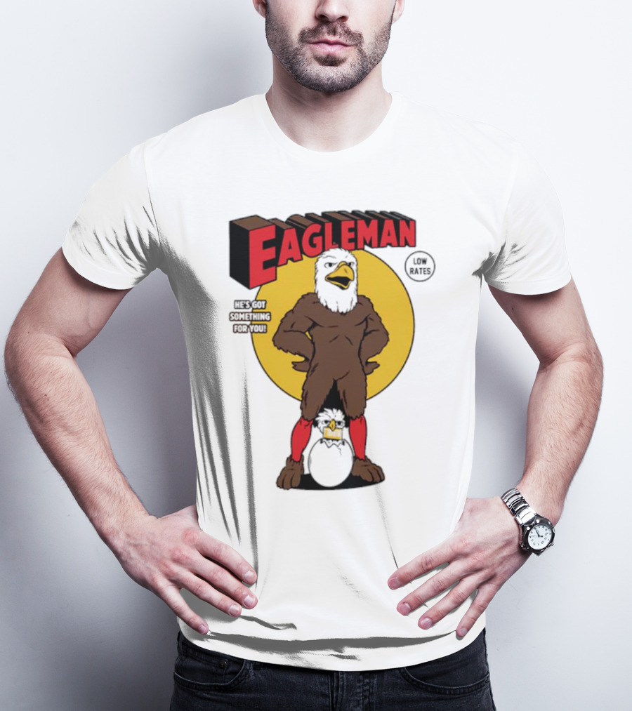 Eagleman Low Rates He’s Got Something For You T-Shirt