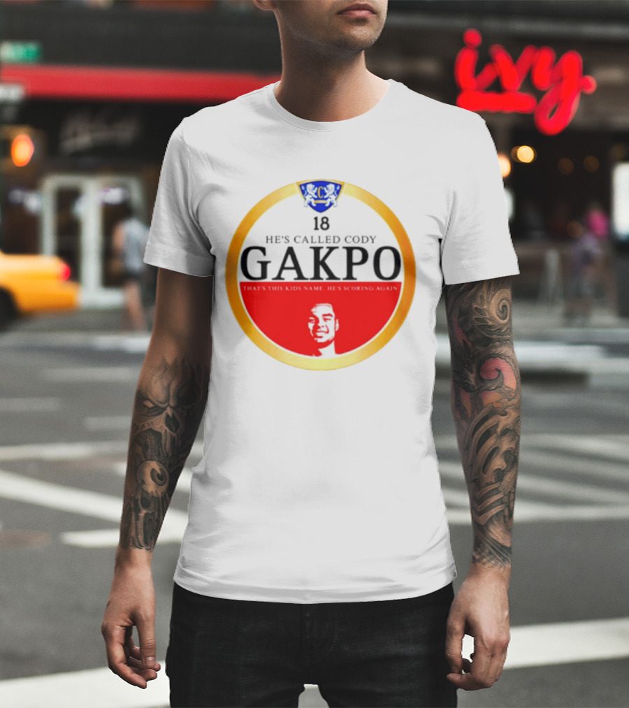 18 He's Called Cody Gakpo That's This Kids Name He's Scoring Again T-Shirt