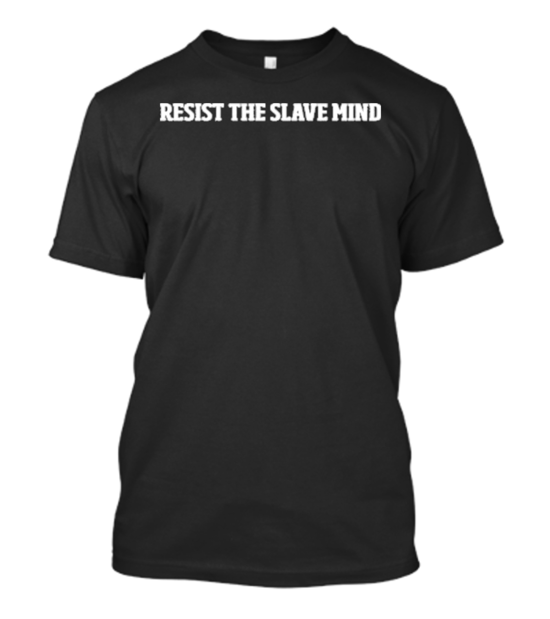 Fight Everyday Resist The Slave Mind Win T-Shirt