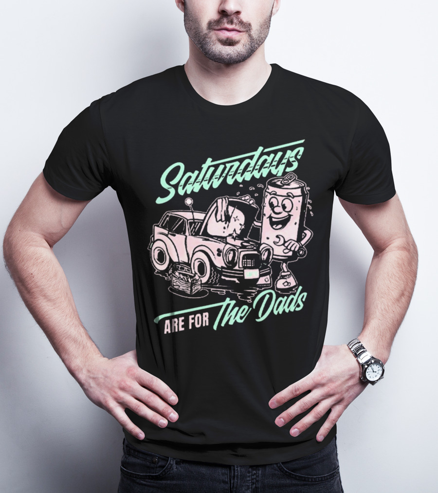 Saturdays Are For The Dads Car Guy Can Mechanics T-Shirt