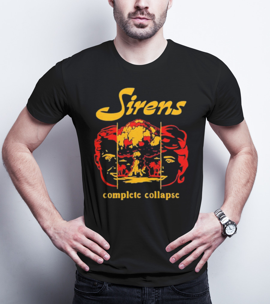 Sirens Complete Collapse Atomic Explosion Faces T-Shirt