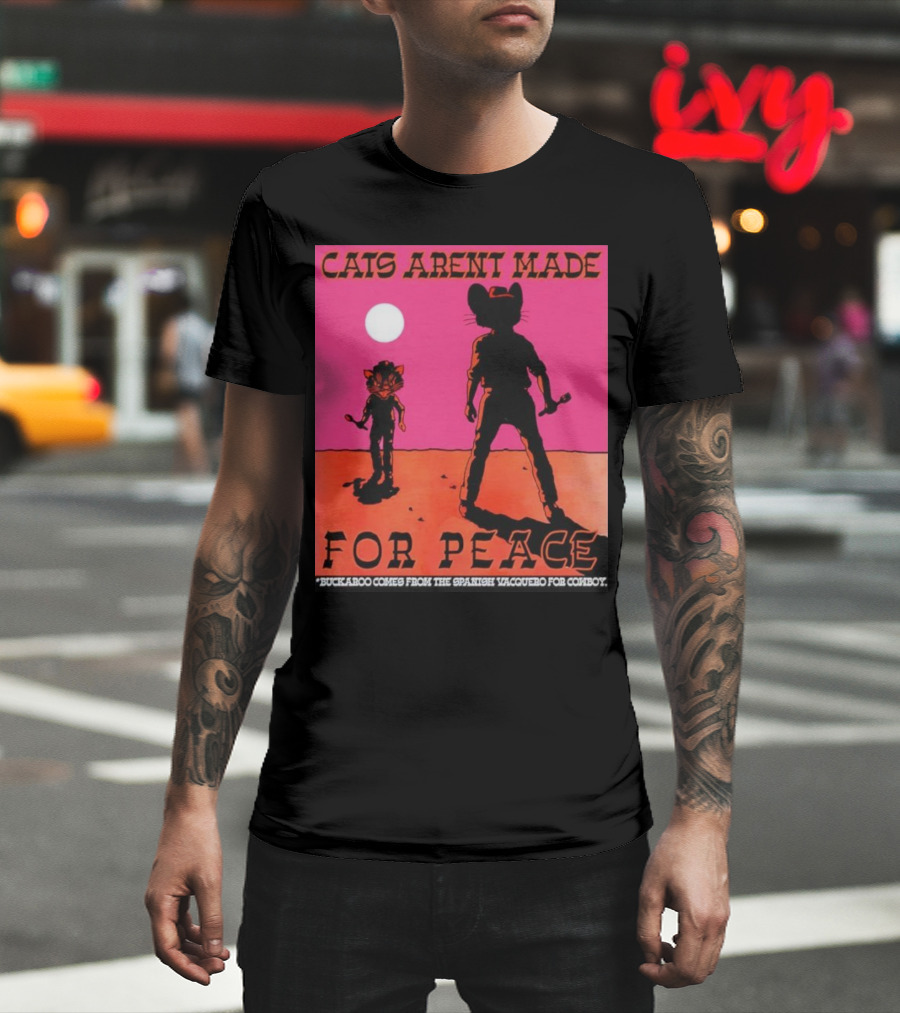 Cats Aren’t Made For Peace Buckaroo Cowboy Silhouette Desert Night T-Shirt