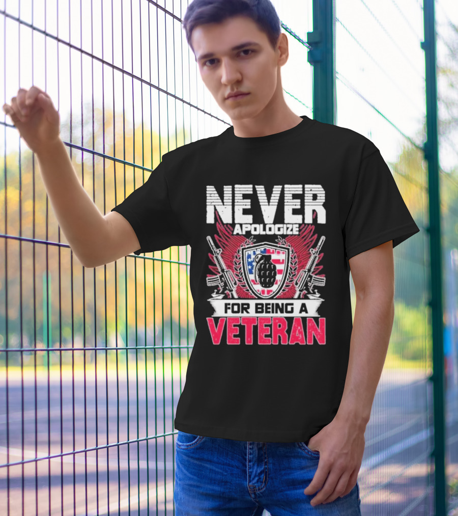 Never Apologize Grenade Shield Flags Guns For Being A Veteran T-Shirt