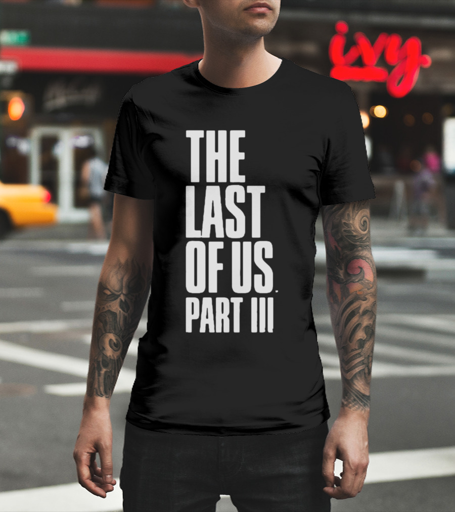 The Last Of Us Part III T-Shirt