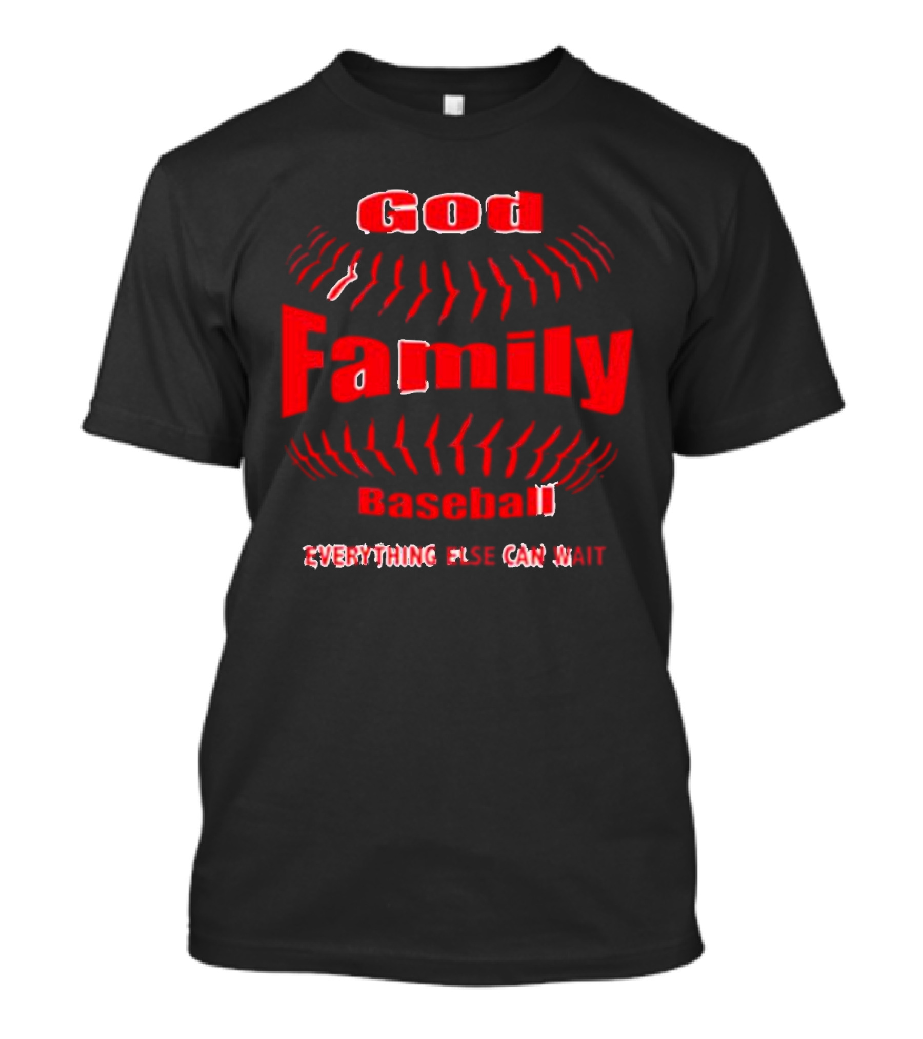 God Family Baseball Everything Else Can Wait T-Shirt