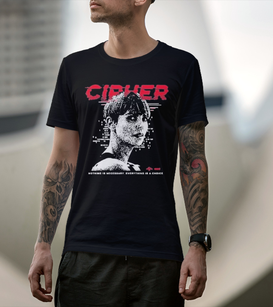Cipher Charlize Theron Nothing Is Necessary Everything Is A Choice T-Shirt