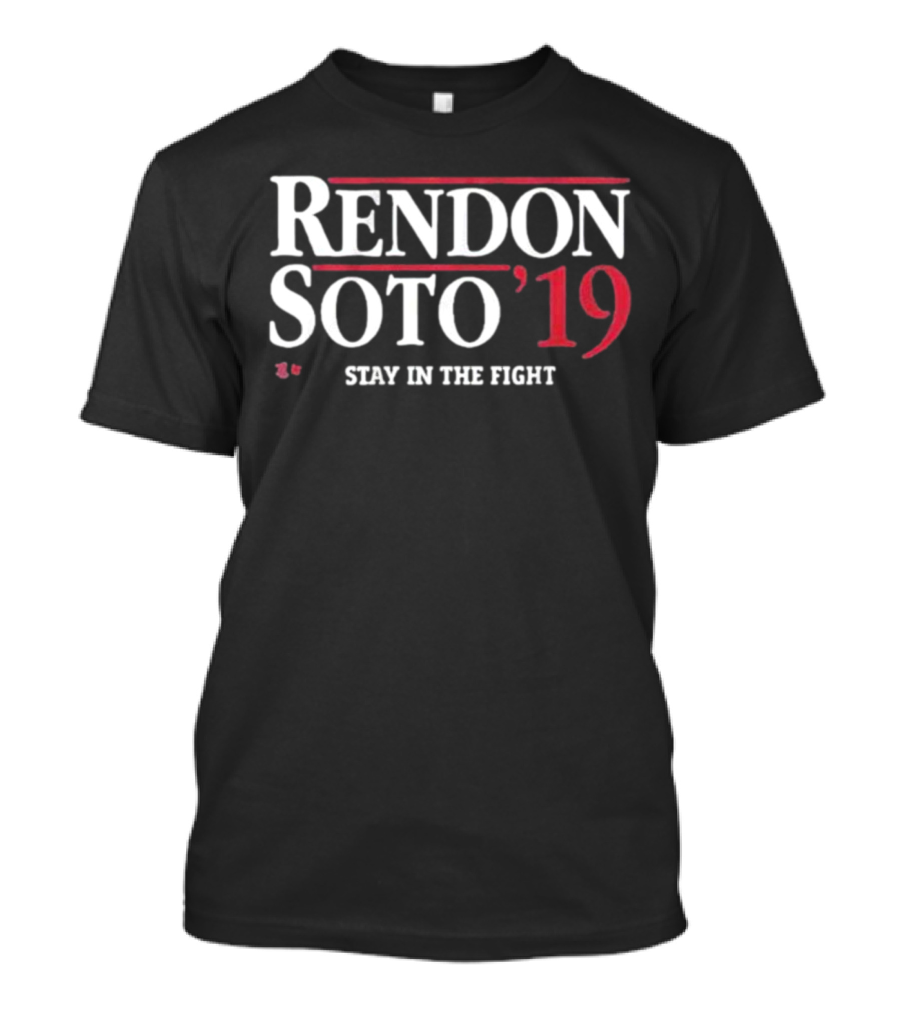 Rendon Soto 19 Stay In The Fight T-Shirt