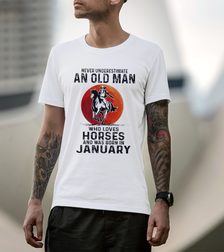 Never Underestimate An Old Man Who Loves Horses Born In January Riding A Horse Against A Red Moon T-Shirt