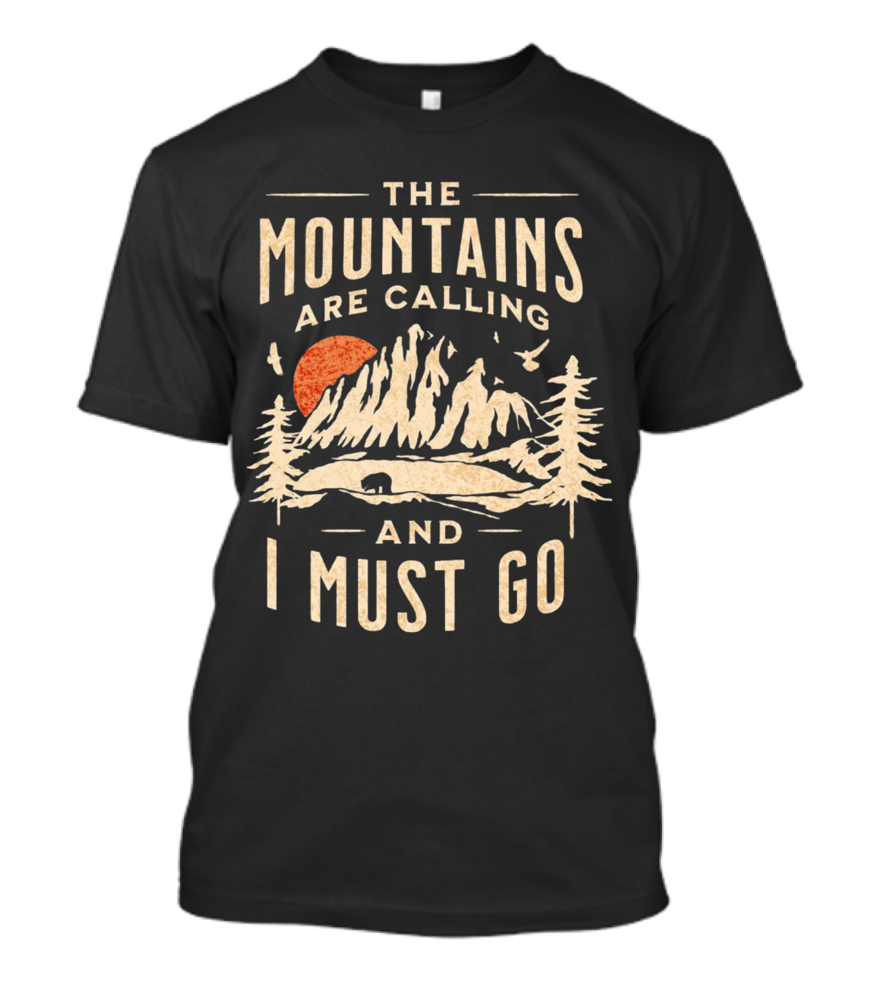 The Mountains Are Calling And I Must Go Outdoor Adventure Scene T-Shirt