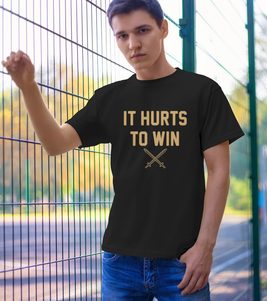 It Hurts To Win Crossed Swords Motivation T-Shirt