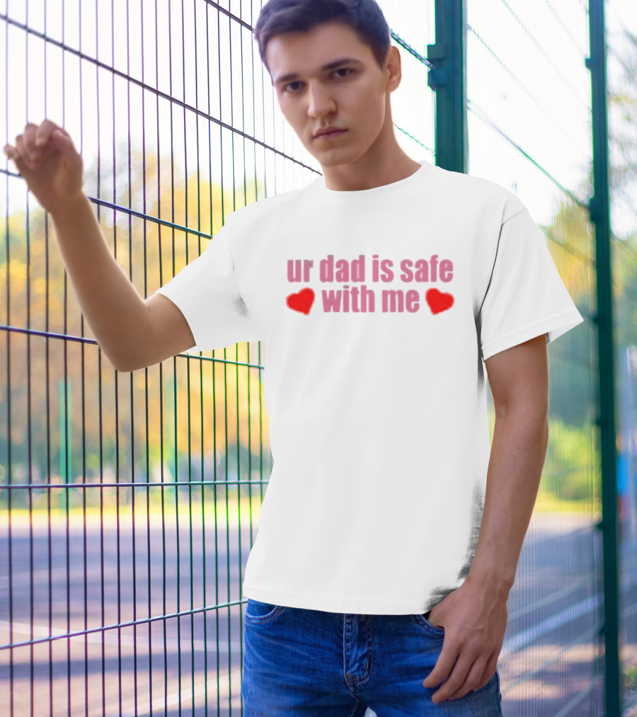 Ur Dad Is Safe With Me Heart Icons T-Shirt