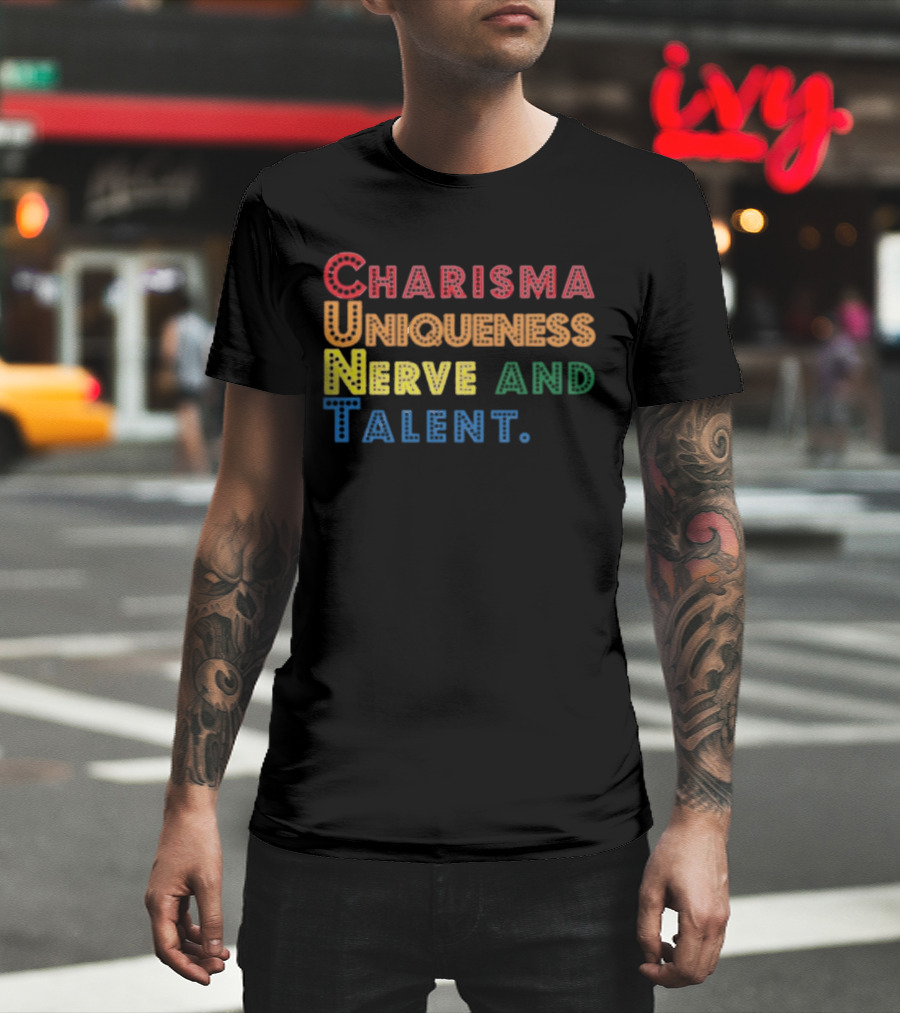 Charisma Uniqueness Nerve And Talent Colorful Typography T-Shirt