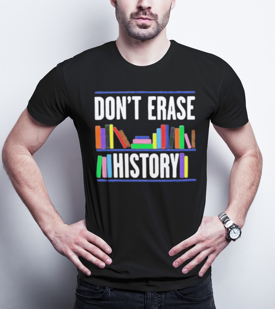 DON'T ERASE HISTORY Colorful Book Spines T-Shirt